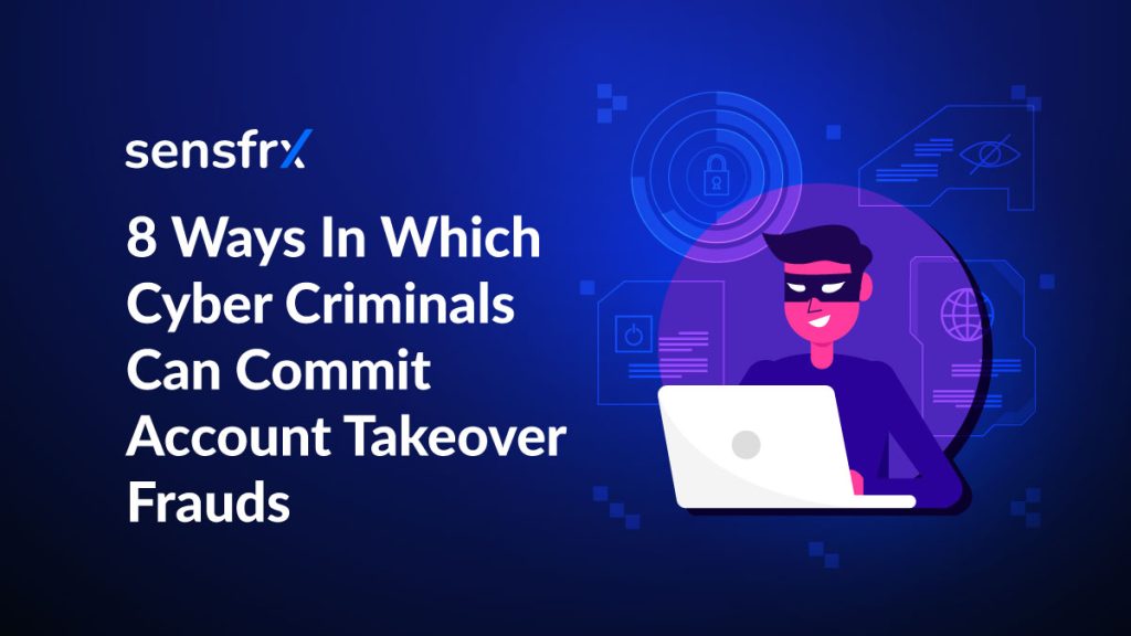 8 Ways Fraudsters Can Commit Account Takeover Frauds