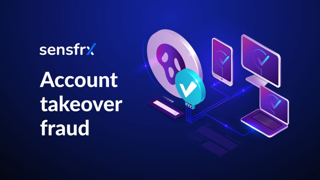 Account Takeover Fraud in 2025 and How to Prevent It | Sensfrx