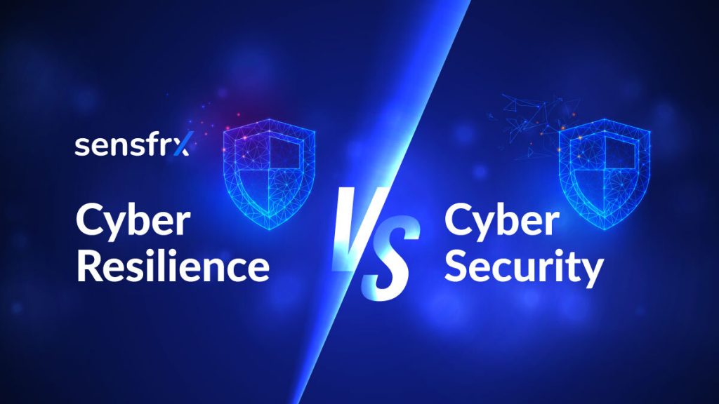 Cyber Resilience VS Cyber Security - Key Differences and The Case for Integrating Both