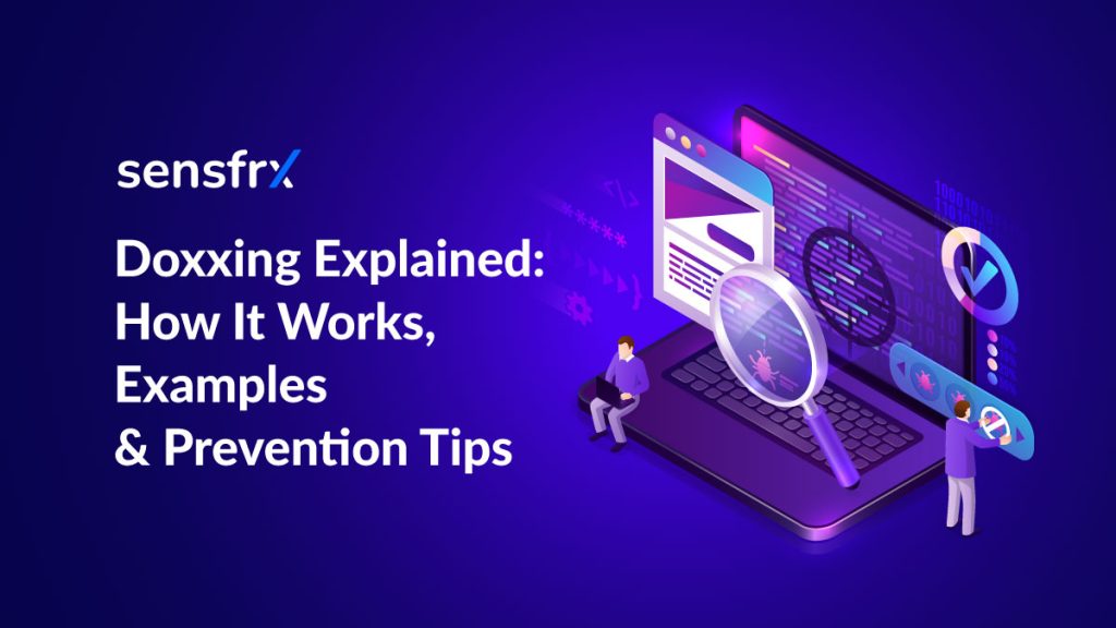 What is Doxxing? How It Works, Examples, and Prevention Tips